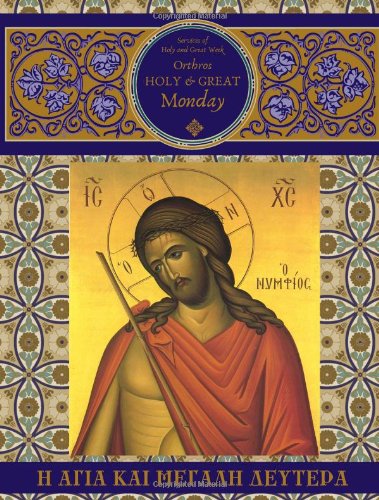 Services of Holy and Great Week: Orthros of Holy and Great Monday ...