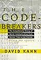 The Codebreakers: The Comprehensive History of Secret Communication ...