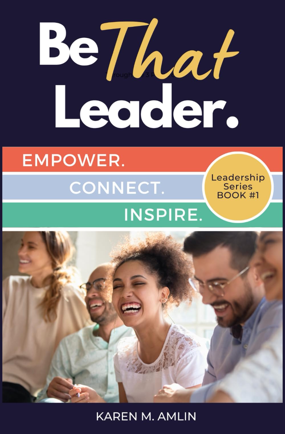 Amazon.com: Be THAT Leader: Empower. Connect. Inspire.: 9781738942534 ...