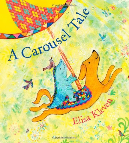 A Carousel Tale: Kleven, Elisa, Kleven, Elisa: 9781582462394: Amazon ...