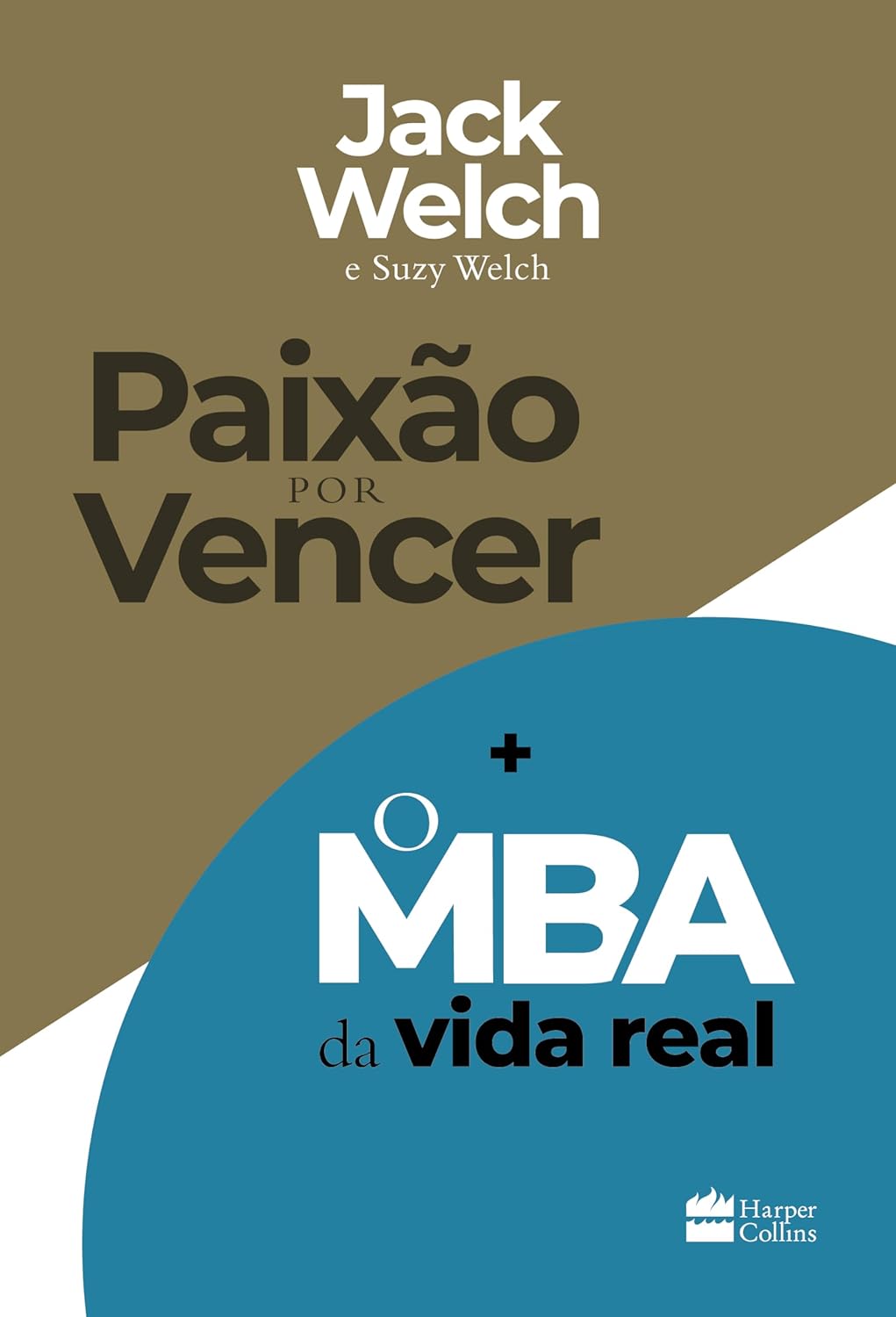 Kit Paixão por vencer + O MBA da vida real eBook : Welch, Jack, Welch, Suzy, Medina, Beatriz ...