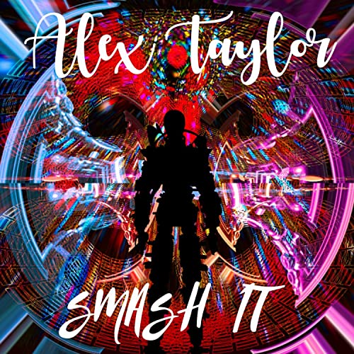 Écouter Smash It par Alex Taylor sur Amazon Music Unlimited