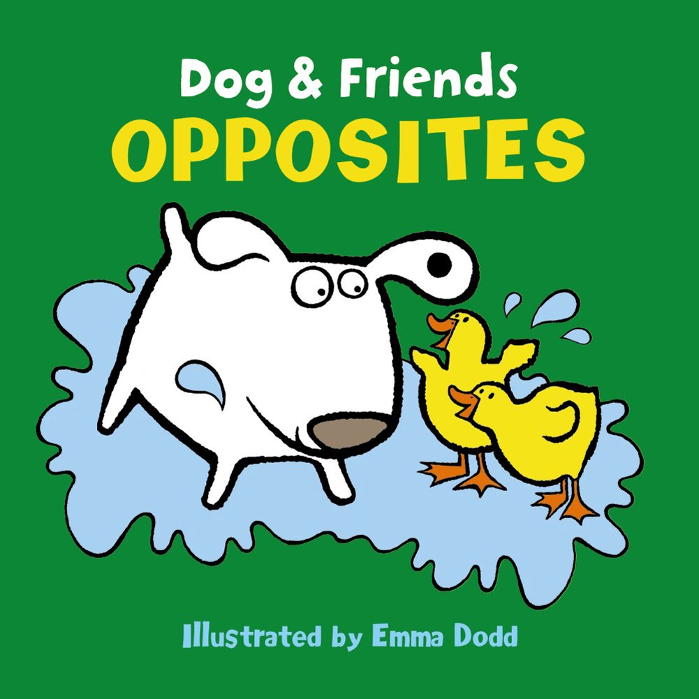 Dog & Friends: Opposites: Dodd, Emma: 9781861478436: Amazon.com: Books