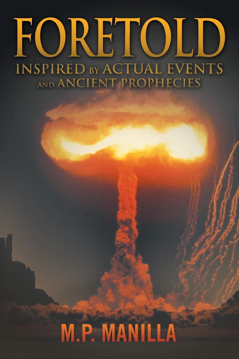 Foretold: ...inspired by actual events and ancient prophecies: Manilla ...