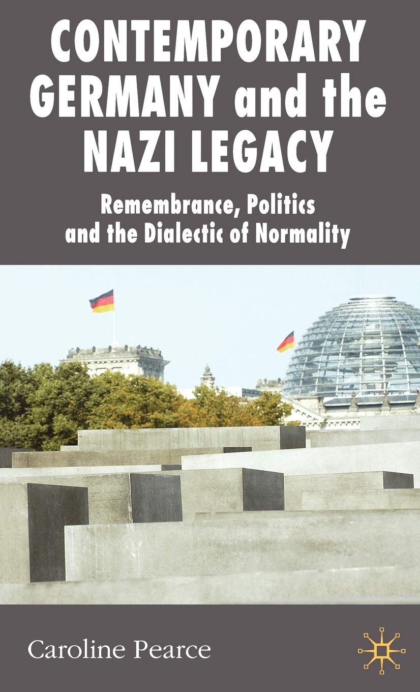 Amazon.com: Contemporary Germany and the Nazi Legacy: Remembrance ...
