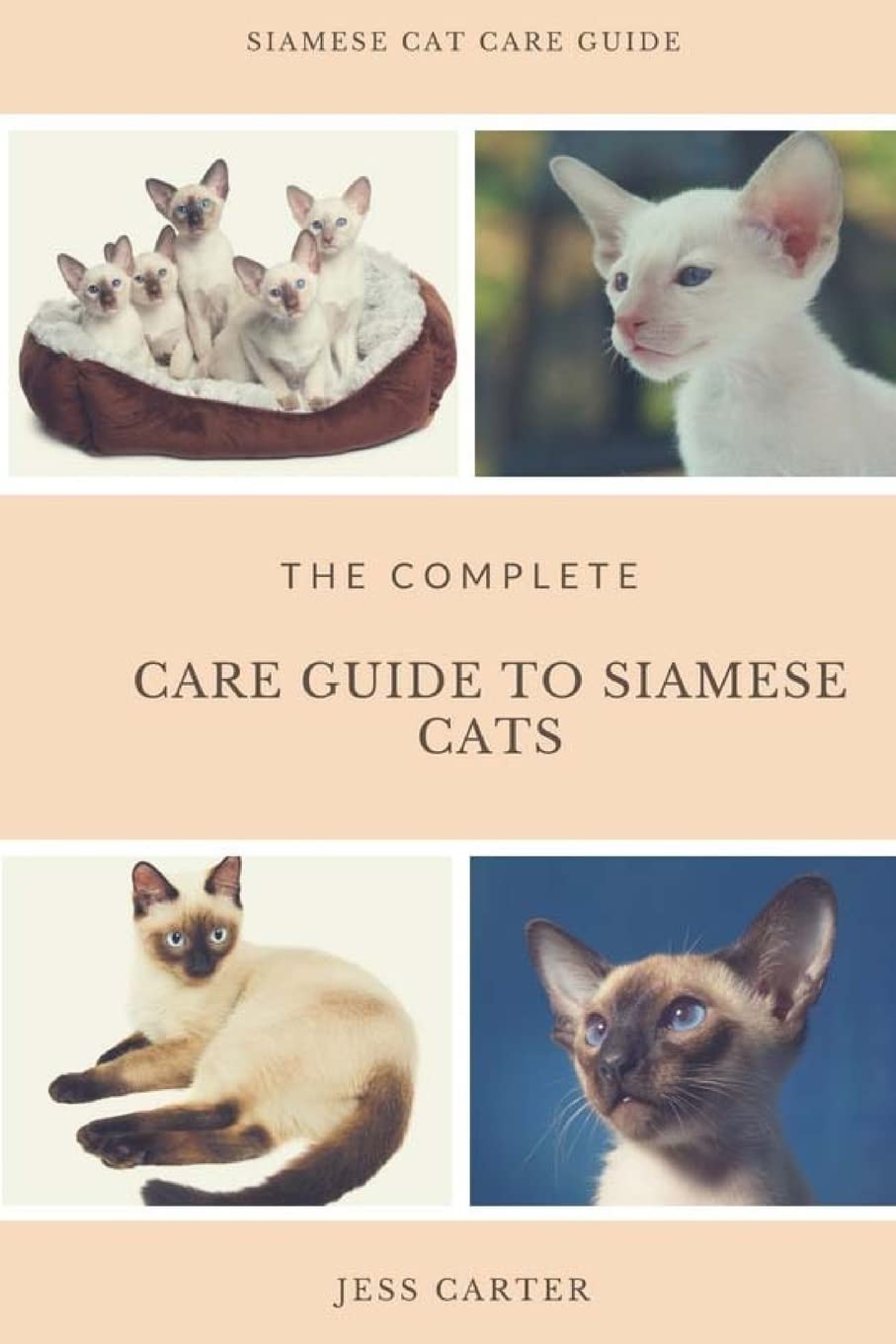 Siamese Cats: Complete Care Guide to Siamese Cats: Carter, Jess ...