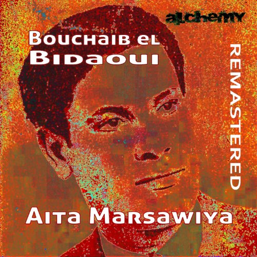 Play Aita Marsawiya (Remastered) by Bouchaib El Bidaoui on Amazon Music