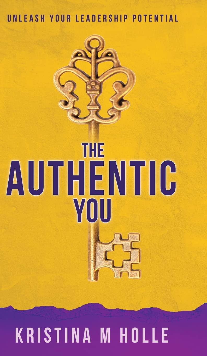 The Authentic You : Holle, Kristina M: Amazon.in: Books