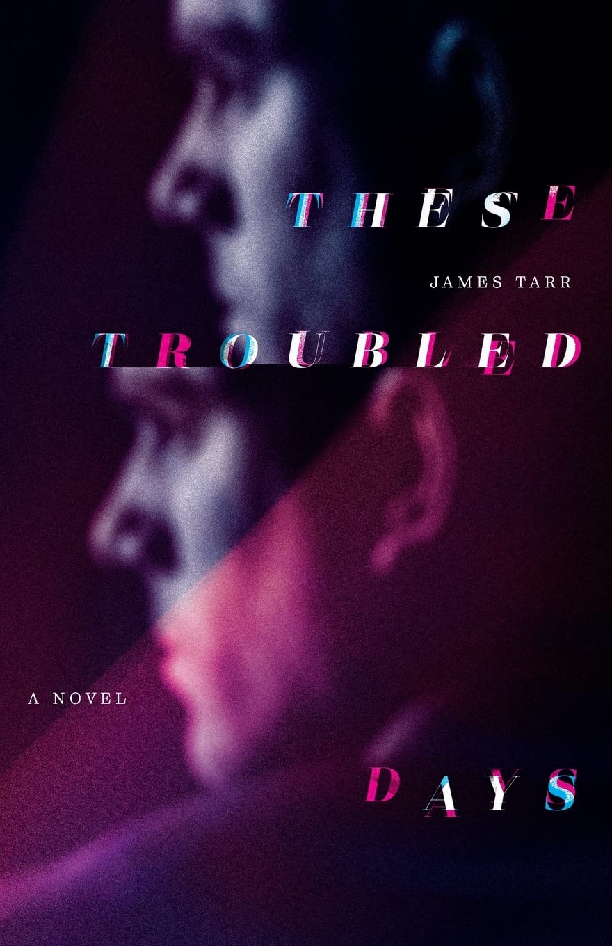 These Troubled Days: Tarr, James: 9781736976104: Amazon.com: Books