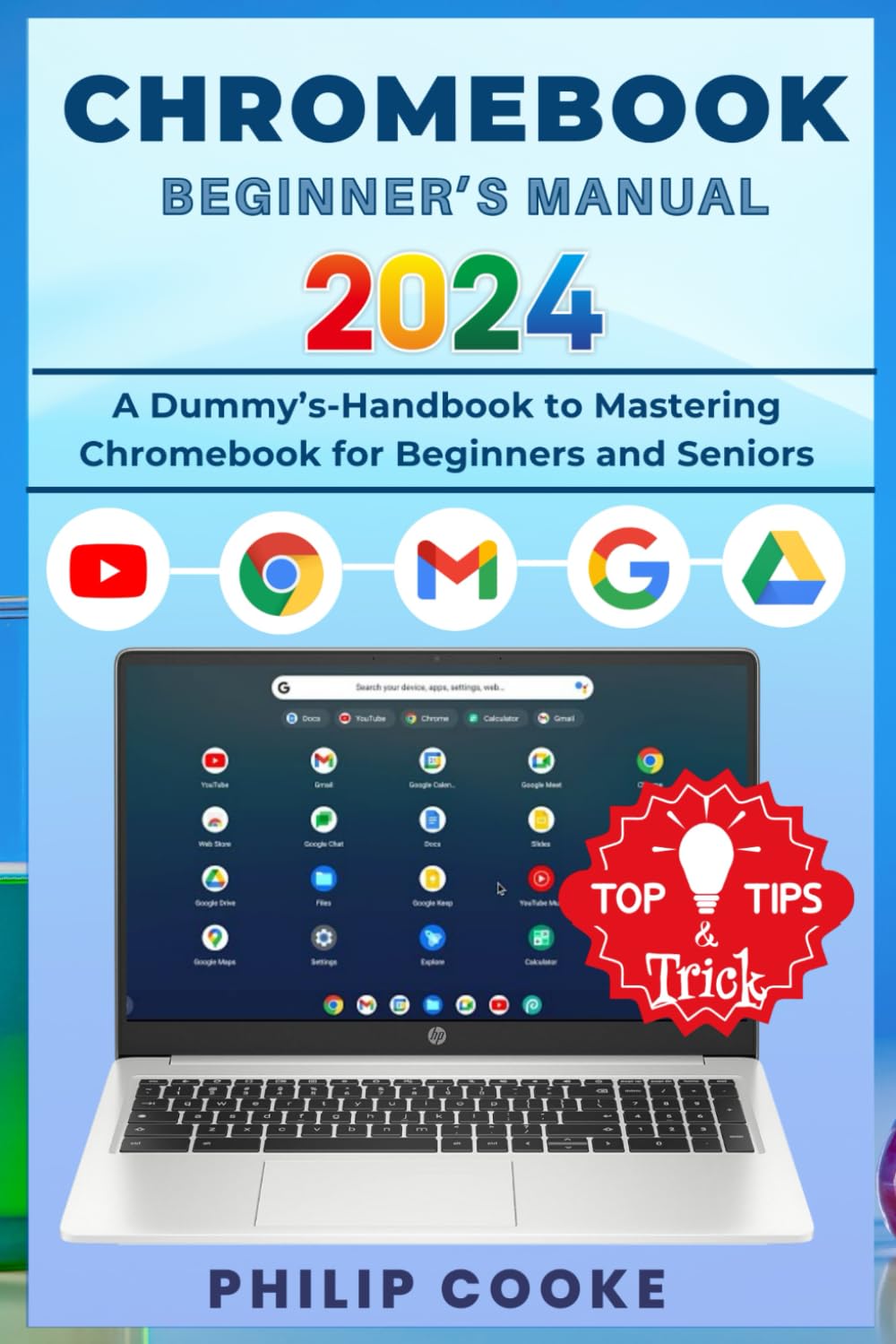 CHROMEBOOK BEGINNERS MANUAL: A Dummy's-Handbook to Mastering Chromebook ...