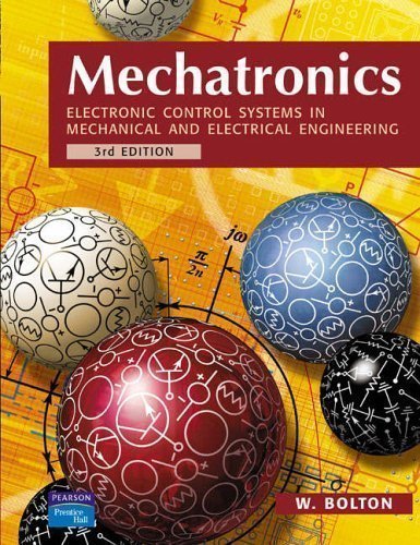 Mechatronics: Electronic Control Systems in Mechanical and Electrical ...