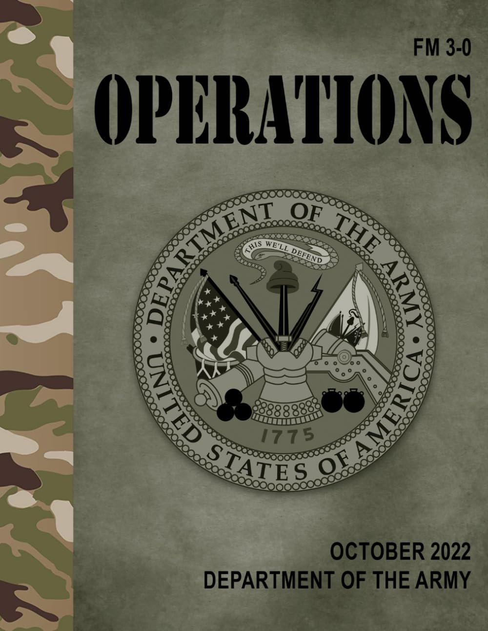 FM 3-0 Operations - Oct. 2022: Army, Department of the: 9798329765403 ...