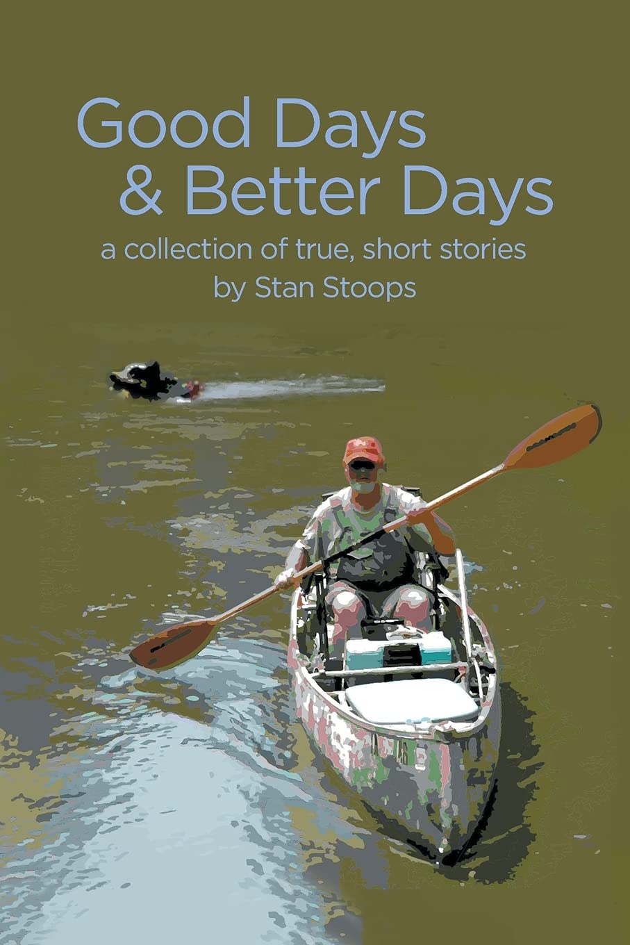 Good Days and Better Days: Stoops, Stan: 9781662411311: Amazon.com: Books