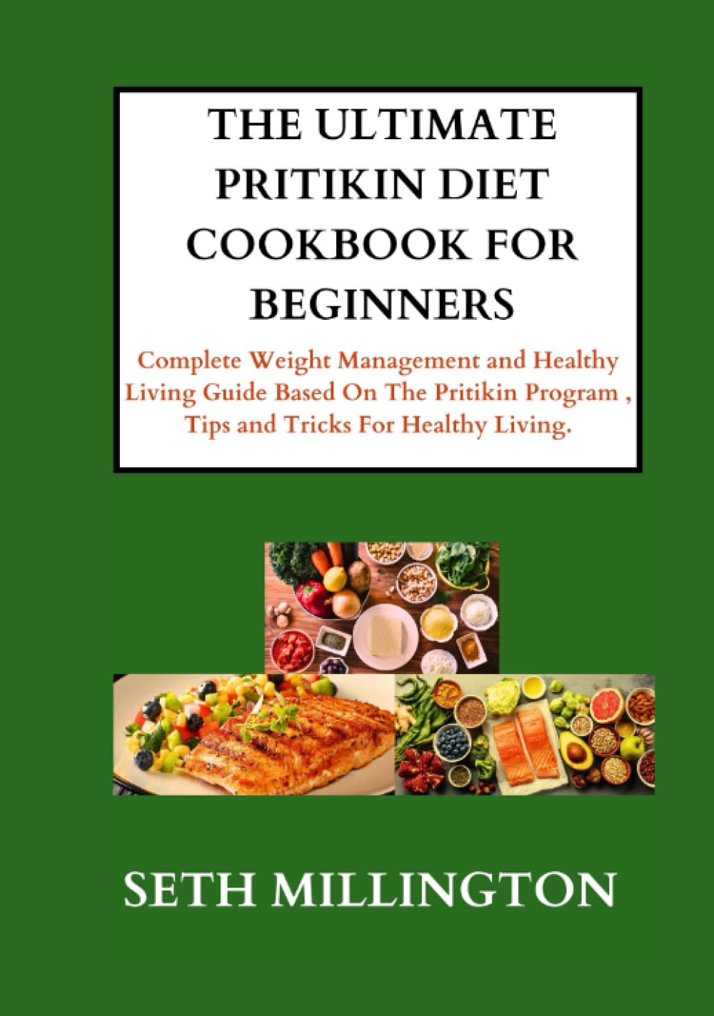 The Ultimate Pritikin Diet Cookbook For Beginners: Complete Weight ...
