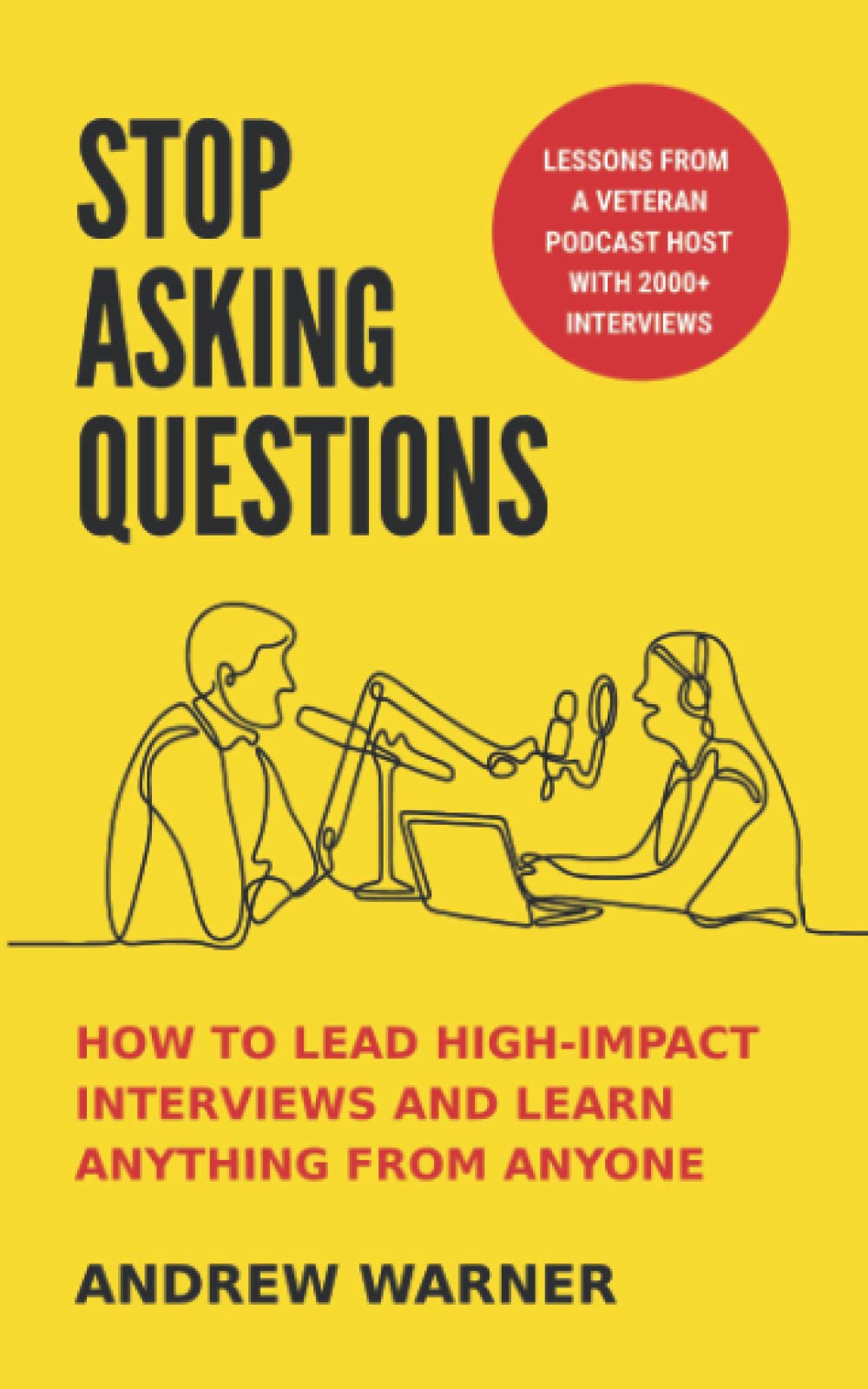 Amazon.com: Stop Asking Questions: How to Lead High-Impact Interviews ...