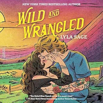 Wild and Wrangled: Rebel Blue Ranch, Book 4 (Audible Audio Edition ...