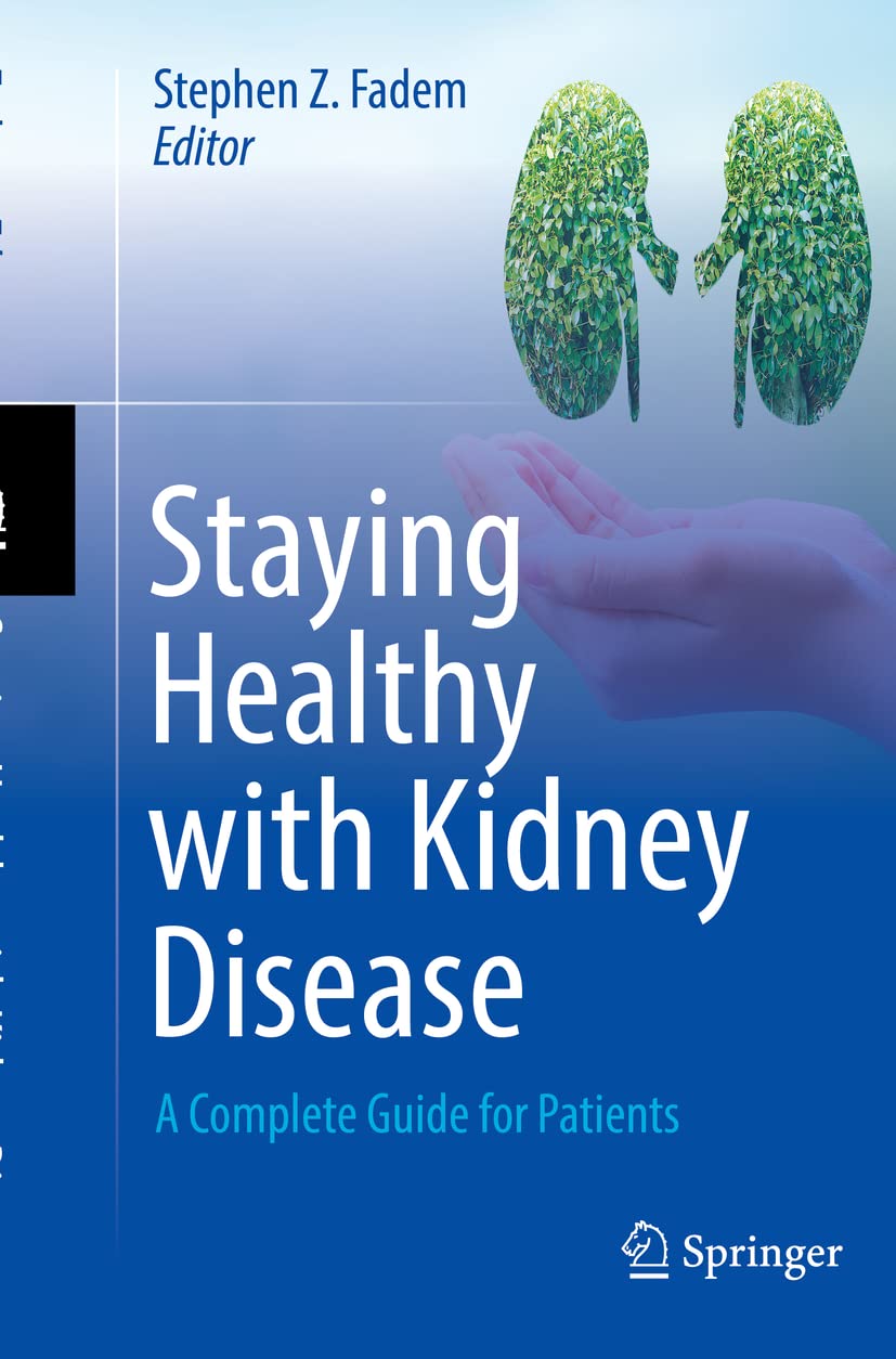Staying Healthy with Kidney Disease: A Complete Guide for Patients ...