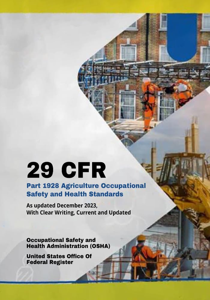 29 CFR Part 1928 Agriculture Occupational Safety and Health Standards ...