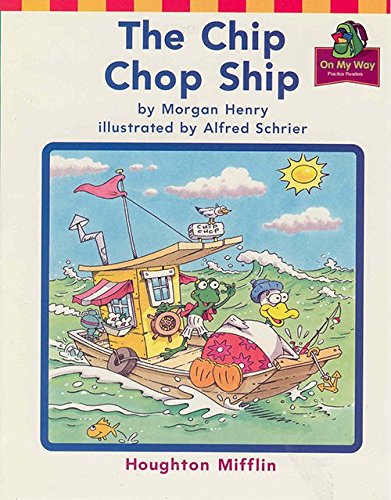 Chip Chop, on My Way Grade 1 Theme 5: Houghton Mifflin the Nation's Choice (Hm Reading 2001 2003 ...