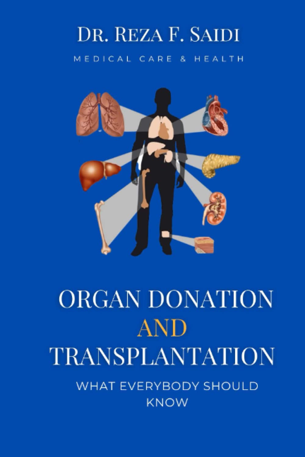 Organ Donation and Transplantation: What Everybody Should Know: Saidi ...