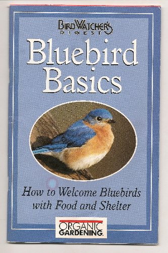 Bluebird Basics: How to Welcome Bluebirds with Food and Shelter ...