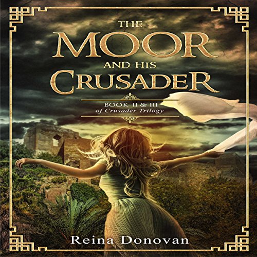 Amazon.com: The Moor and His Crusader: Book II & III of the Crusader ...