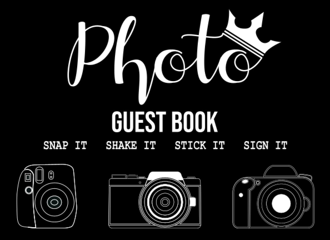 Photo Guest Book. Snap it, Shake it, Stick it, Sign it.: Black blank ...
