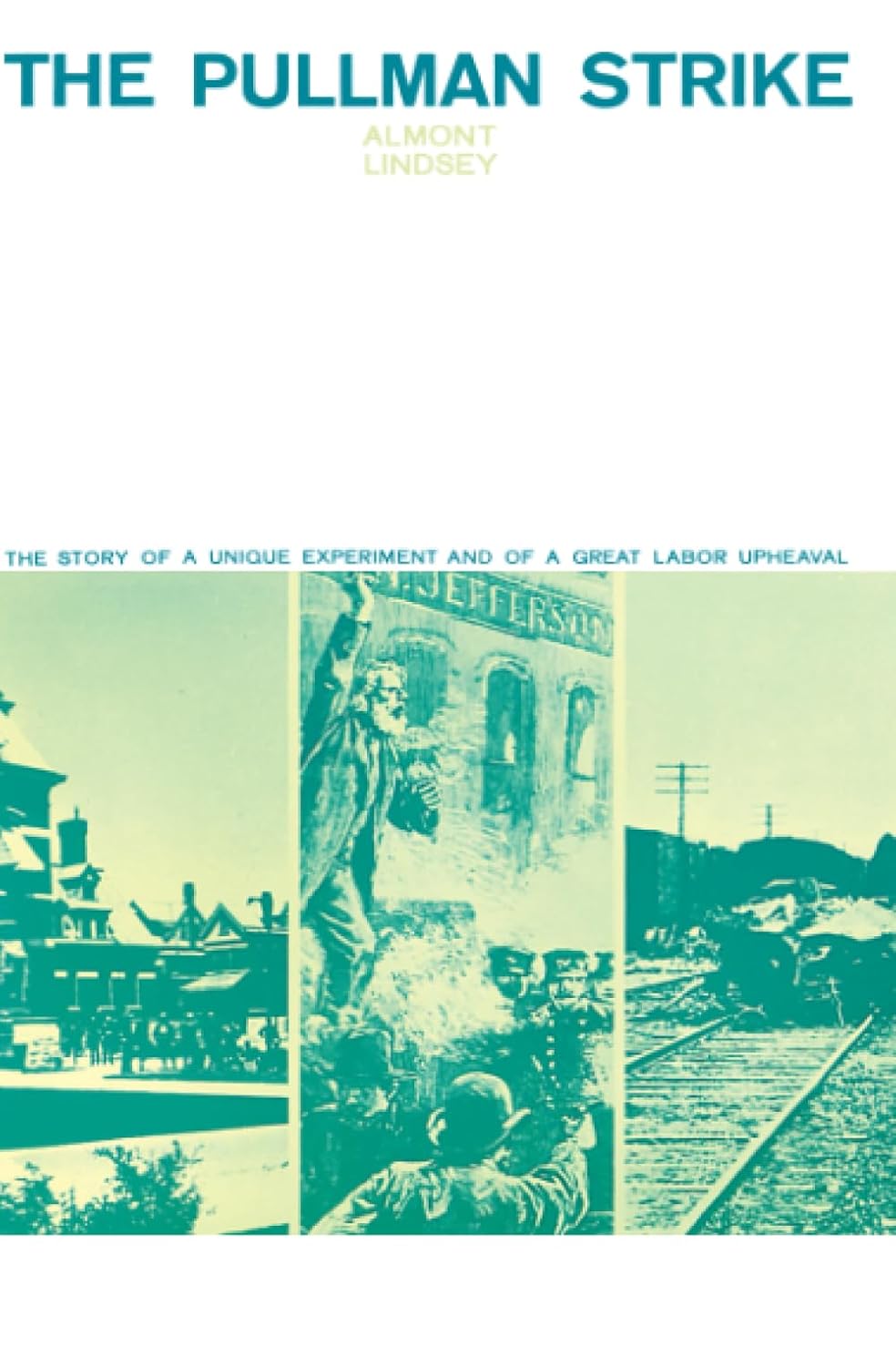 The Pullman Strike: The Story of a Unique... by Lindsey, Almont