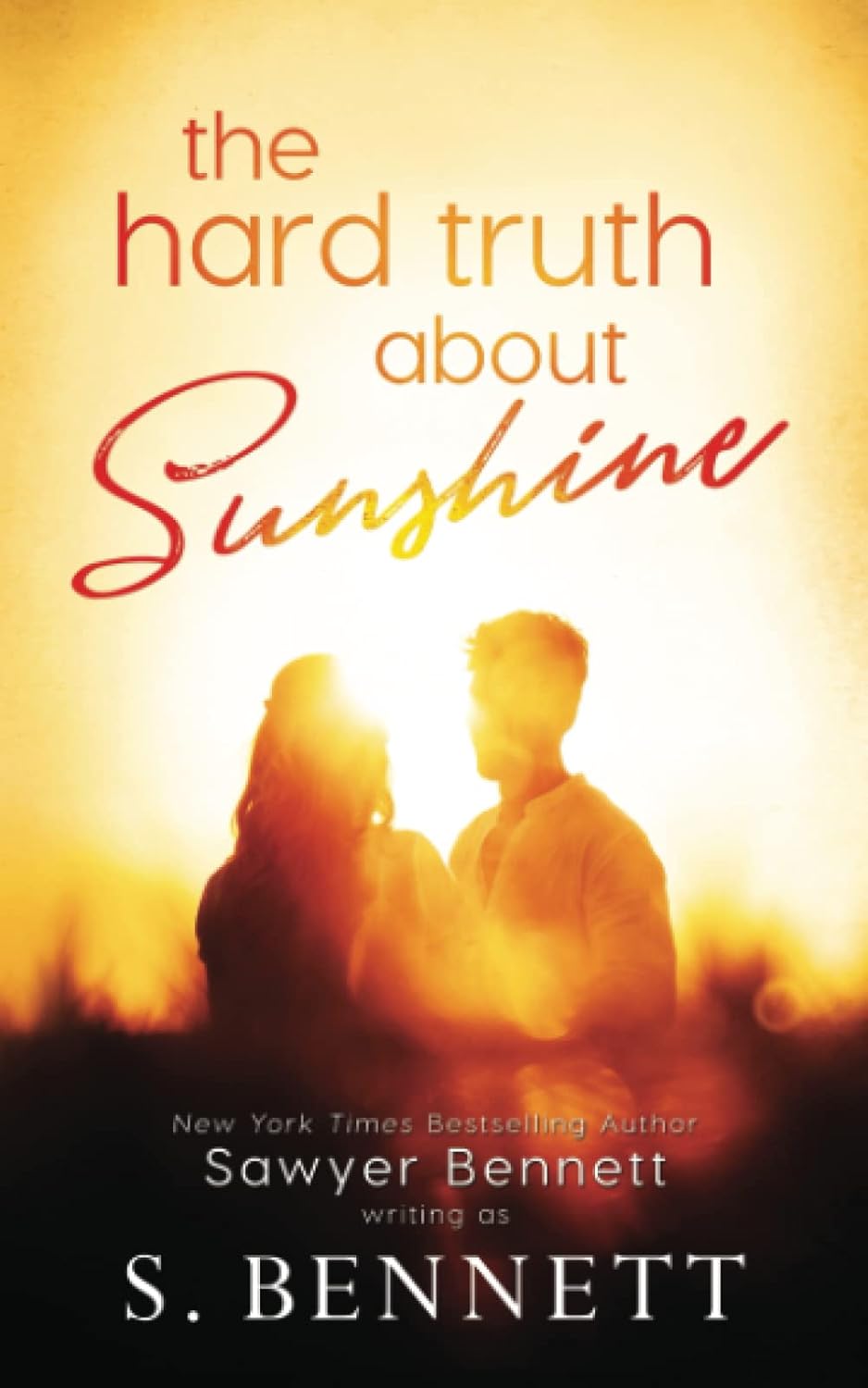 The Hard Truth About Sunshine: Bennett, Sawyer, Bennett, S.: 9781940883748: Amazon.com: Books