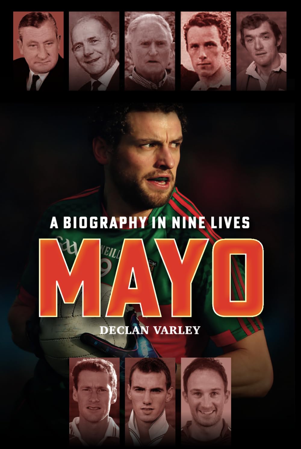 Mayo: A Biography in Nine Lives: Amazon.co.uk: Varley, Declan ...