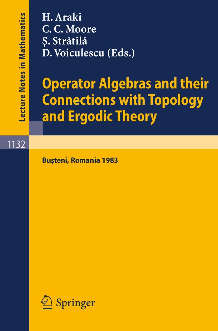 Operator Algebras and their Connections with Topology and Ergodic ...