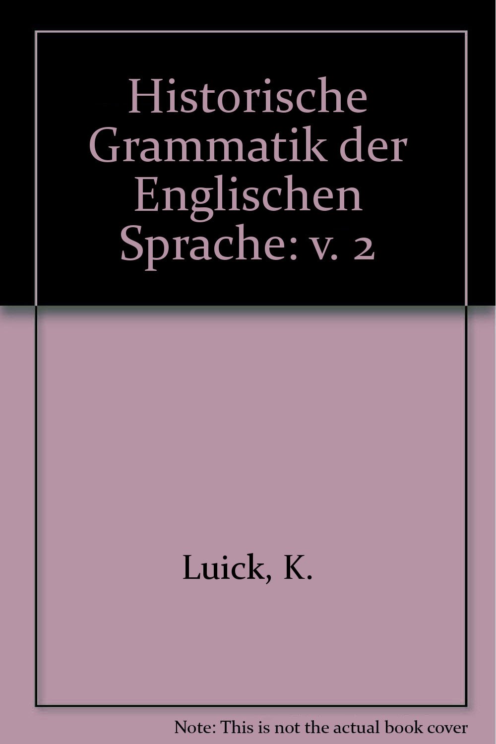 Historische Grammatik Der Englischen Sprache: Luick, K.: 9780631087205 ...