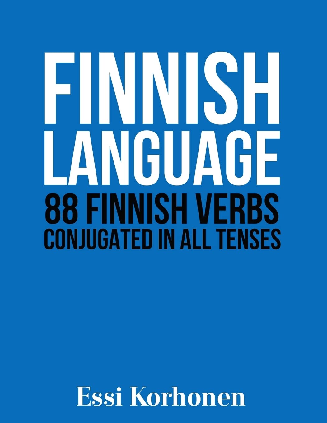 Finnish Language: 88 Finnish Verbs Conjugated in All Tenses: Korhonen ...