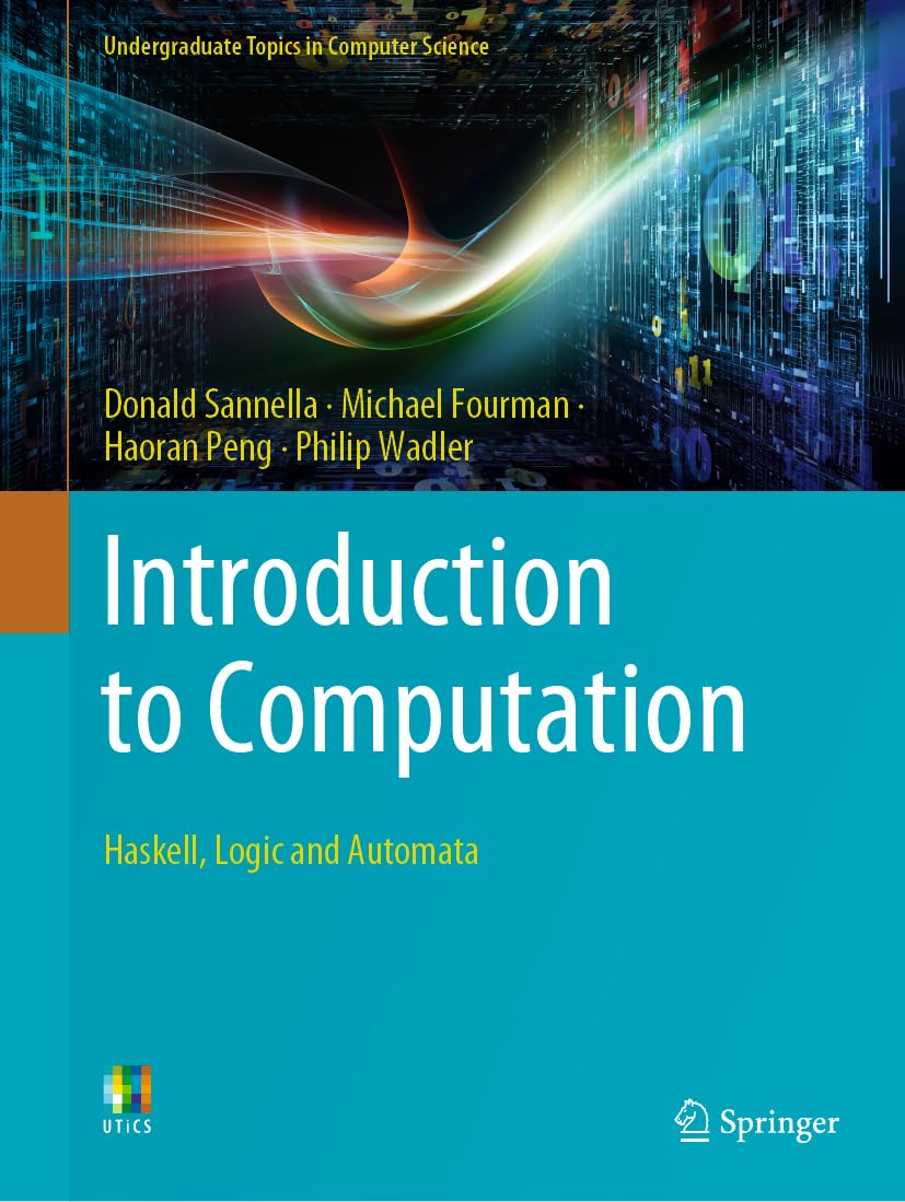 Introduction to Computation: Haskell, Logic and Automata : Sannella ...