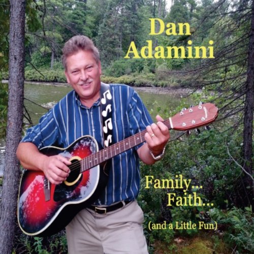 Play Family...faith...(and a Little Fun) by Dan Adamini on Amazon Music