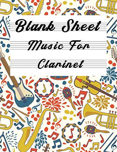 Amazon.com: Blank Sheet Music For Clarinet: Music Manuscript Paper ...