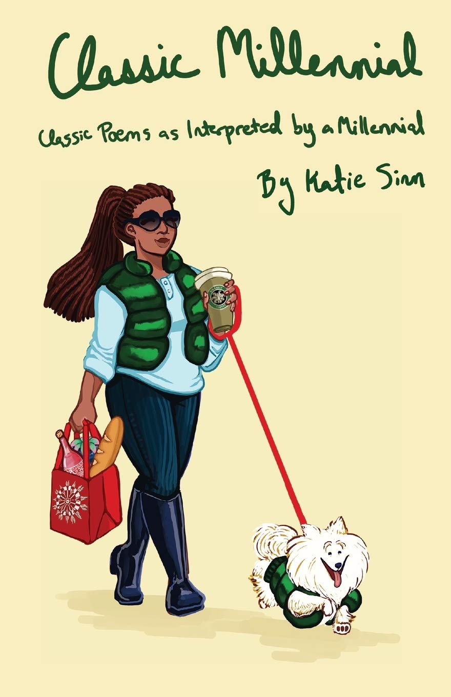 Classic Millennial Classic Poems As Interpreted By A Millennial Katie classic-millennial-classic-poems-as-interpreted-by-a-millennial-katie