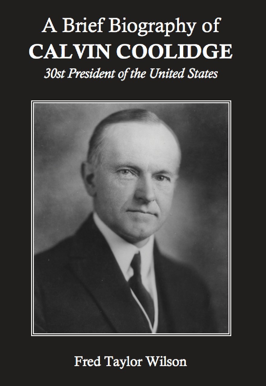 Amazon.com: A Brief Biography of Calvin Coolidge, 30th President of the ...