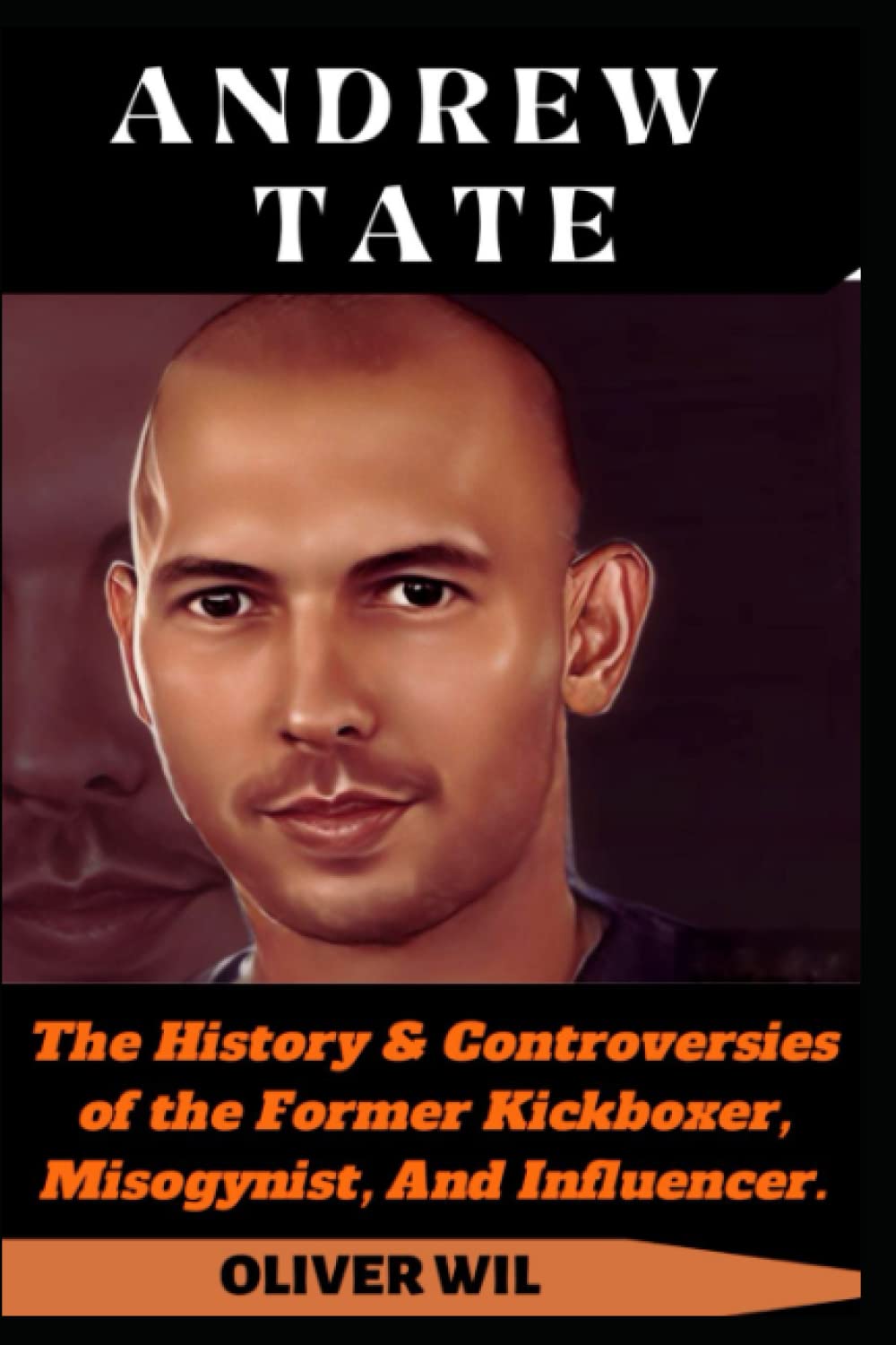 Buy Andrew Tate: The History & Controversies of the Former Kickboxer ...