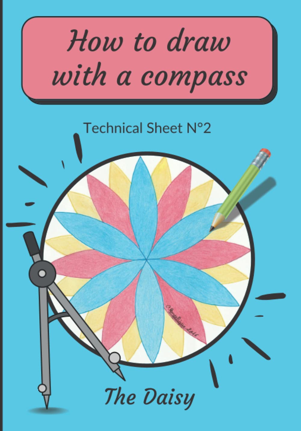 Buy How To Draw With A Compass Technical Sheet N°2 The daisy: step-by ...