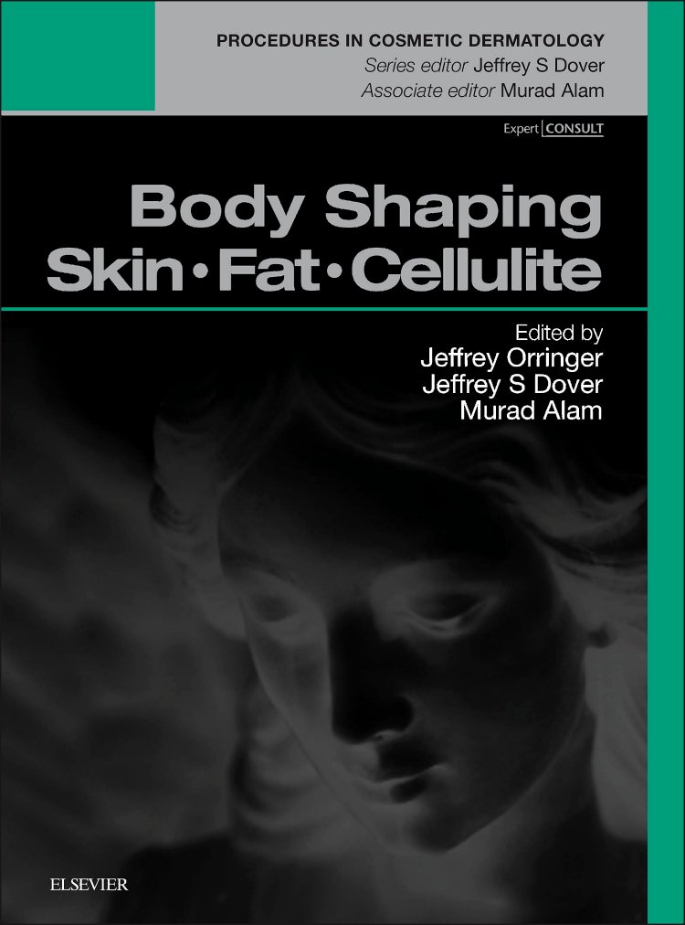 Body Shaping: Skin Fat Cellulite: Procedures in Cosmetic Dermatology ...