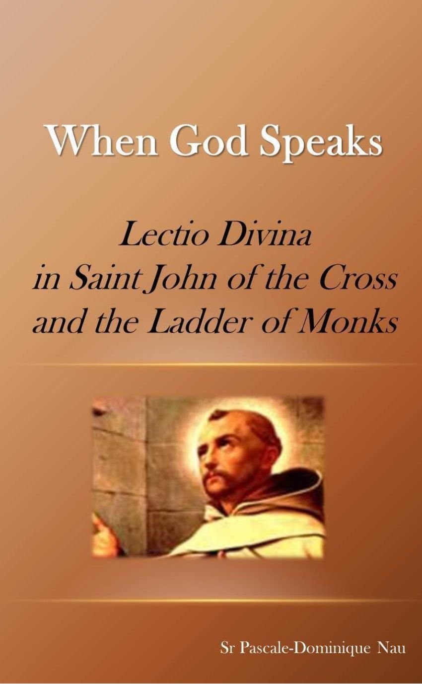 When God Speaks: Lectio Divina In Saint John Of The Cross And The ...