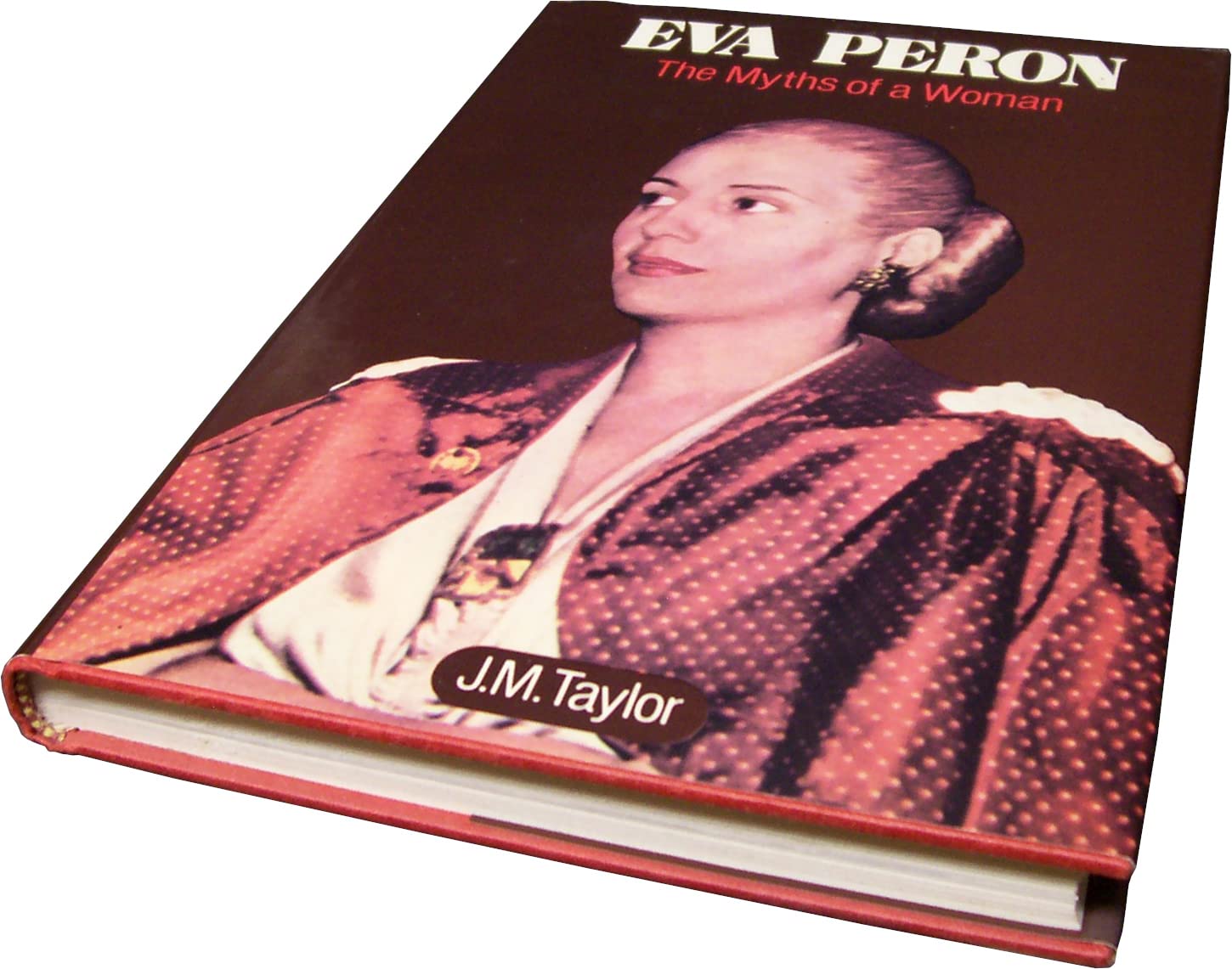 Eva Perón: The Myths of a Woman: Taylor, Julie: 9780226791432: Amazon ...