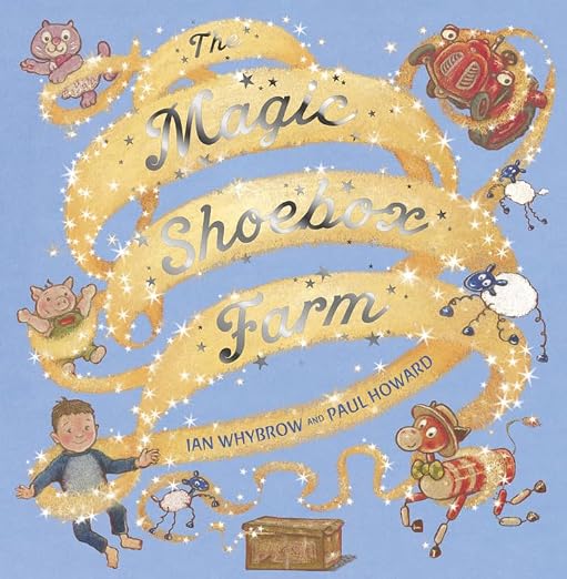 The Magic Shoebox Farm: Amazon.co.uk: Whybrow, Ian, Howard, Paul ...