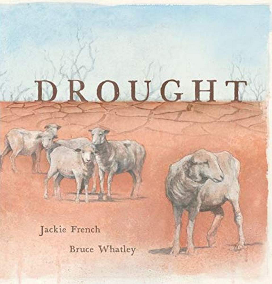 Jackie French's Drought : French, Jackie, Whatley, Bruce: Amazon.com.au ...