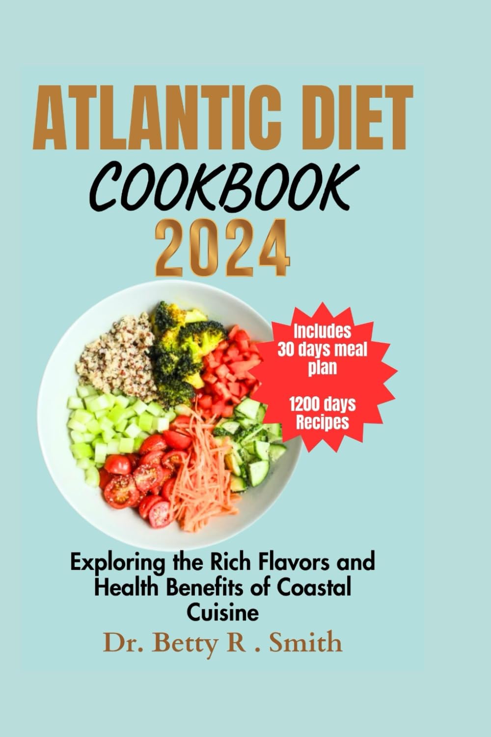 ATLANTIC DIET COOKBOOK 2024: Exploring the Rich Flavors and Health ...