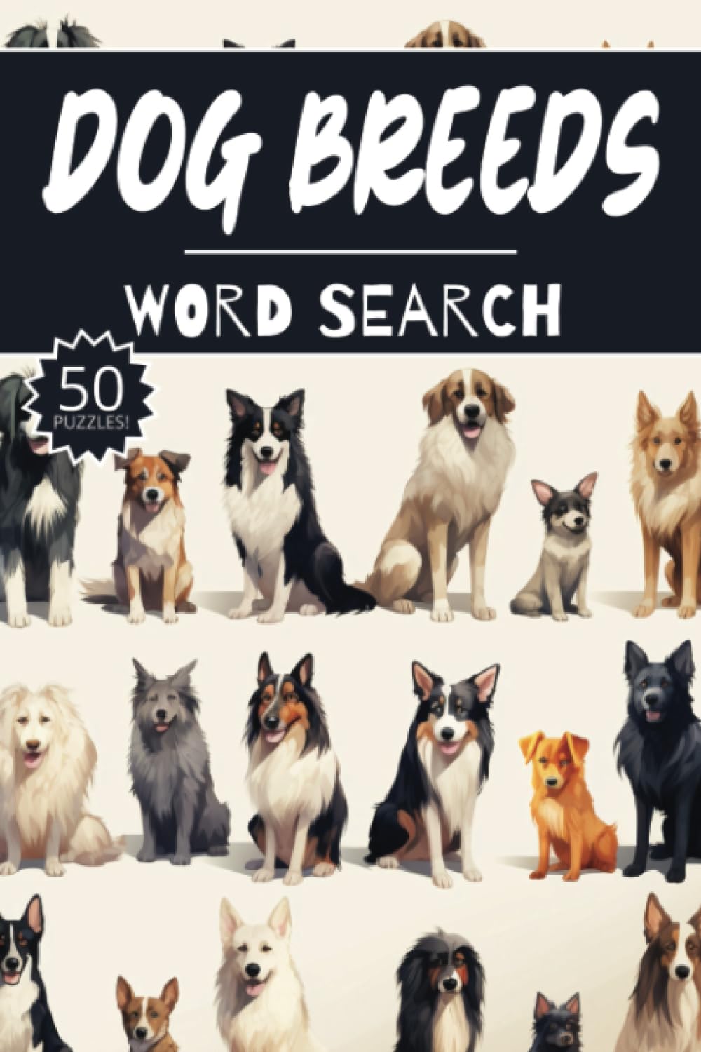 Dog Breeds Word Search: 50 Canine Puzzles, Word Find, Vocabulary ...