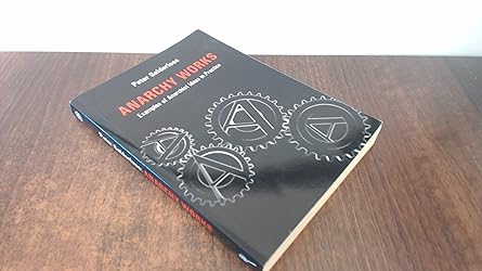 Anarchy Works: Examples of Anarchist Ideas in Practice: Peter ...