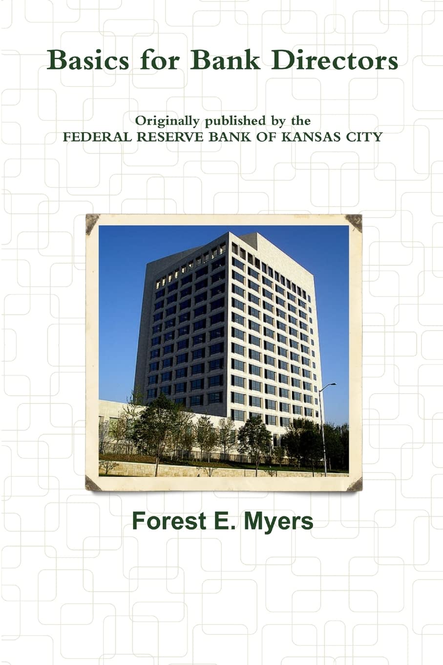 Basics for Bank Directors: Myers, Forest E.: 9781105810381: Amazon.com ...