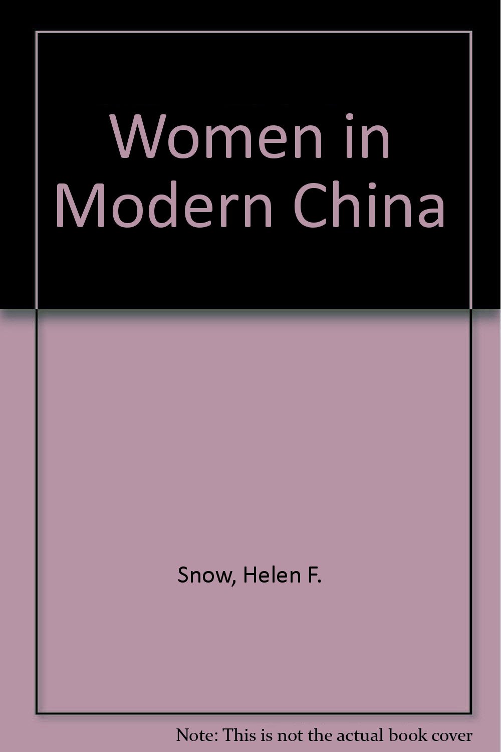 Women in Modern China.: Helen F. Snow: Amazon.com: Books
